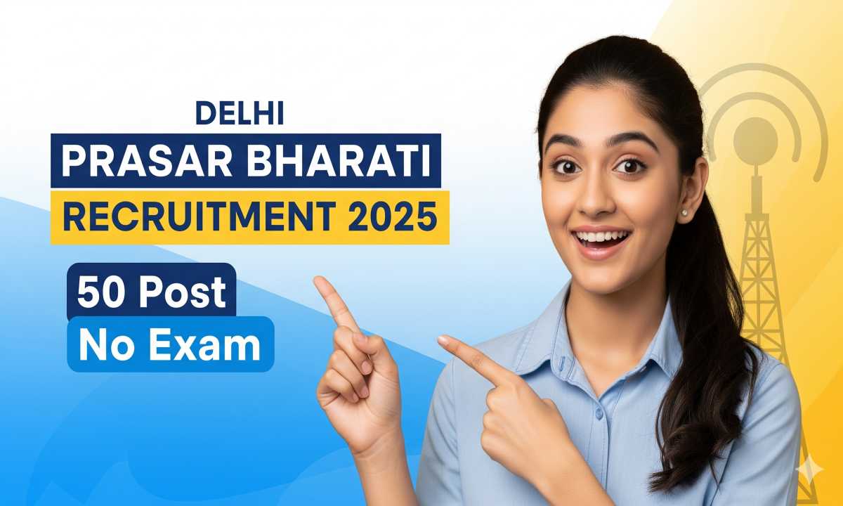 Delhi Prasar Bharati Recruitment 2025 - SARKARI JOB HUBS