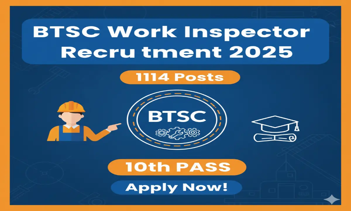 BTSC Work Inspector Recruitment 2025 - SARKARI JOB HUBS